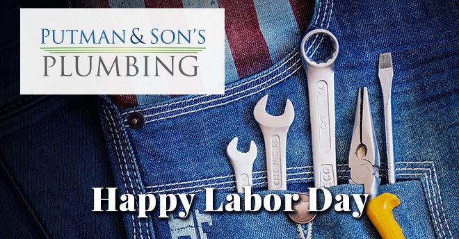 Happy Labor Day - Putman & Son's Plumbing